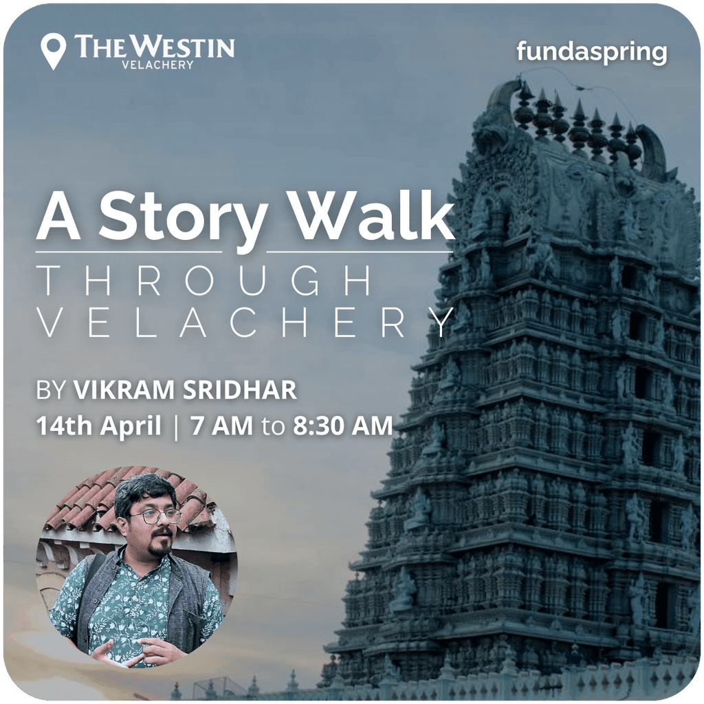 A Story Walk through Velachery by Vikram Sridhar, Velachery, Chennai – fundaspring
