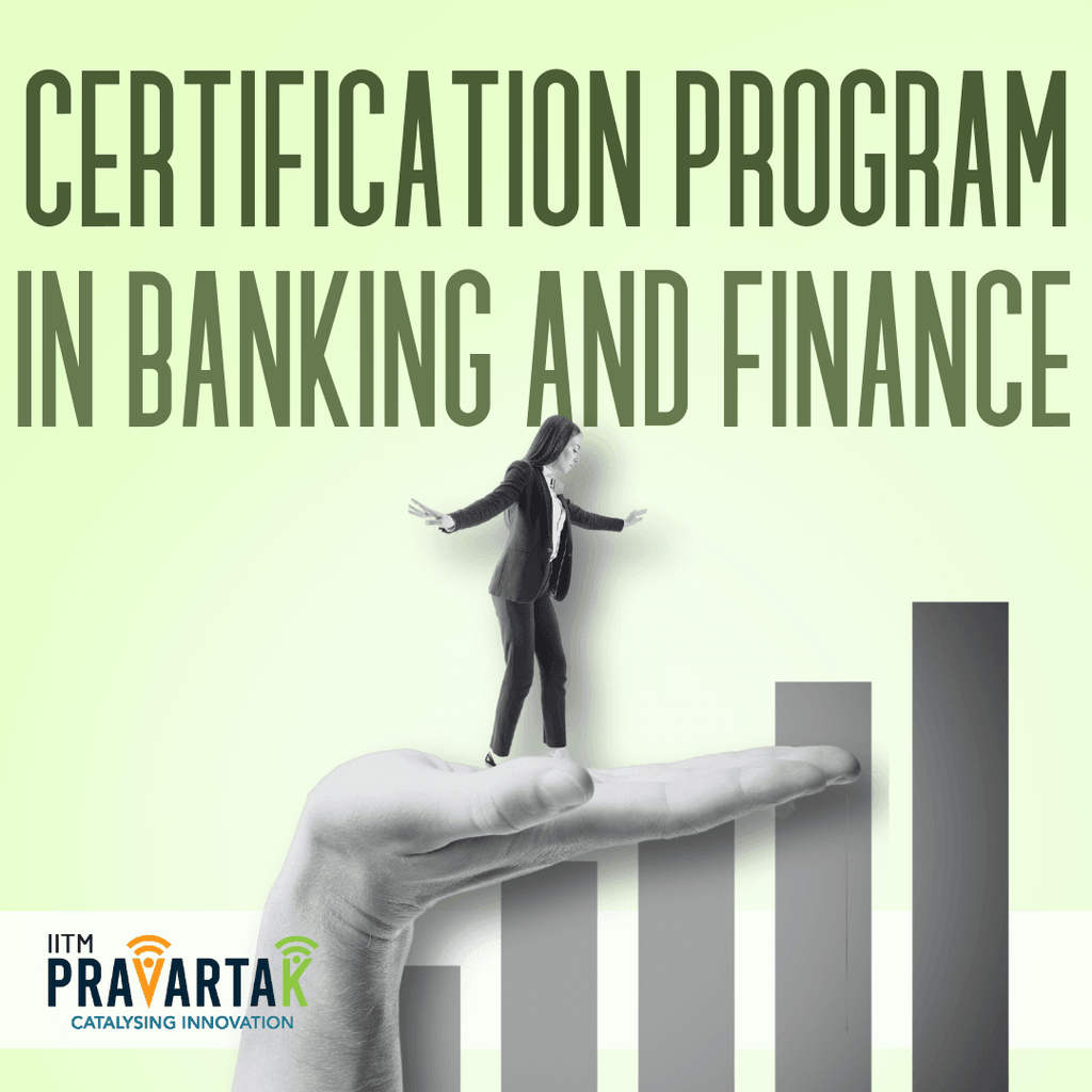 Certification Program in Banking and Finance by IIT Madras Pravartak ...