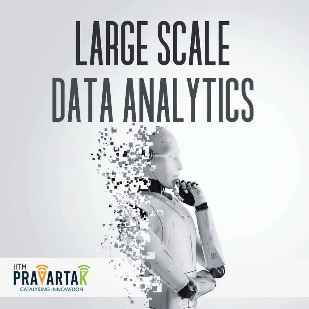 Large Scale Data Analytics Driven Systems Design, IIT Madras Pravartak – fundaspring