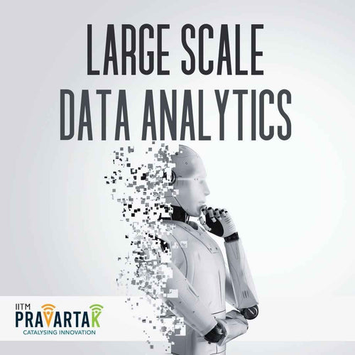 Large Scale Data Analytics Driven Systems Design, IIT Madras Pravartak ...